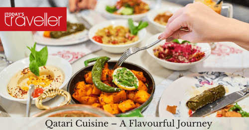 Qatari Cuisine - A Flavourful Journey - Today’s Traveller - Travel ...
