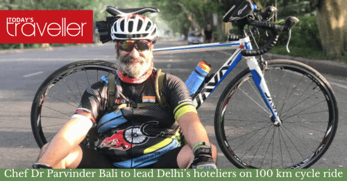 Popular Chef Dr Parvinder Bali to lead Delhi’s hoteliers on 100 km ...