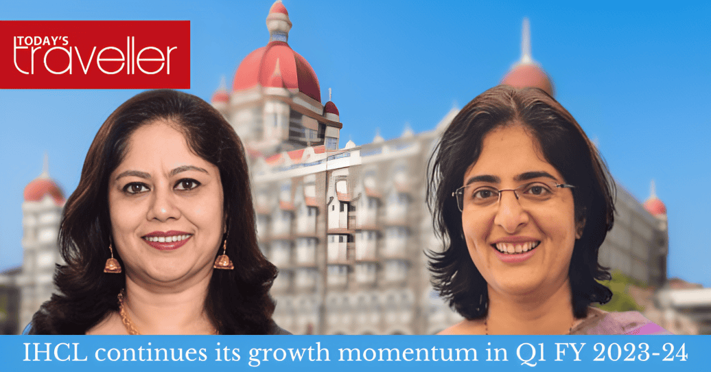 IHCL continues its growth momentum in Q1 FY 2023-24 - Today’s Traveller ...